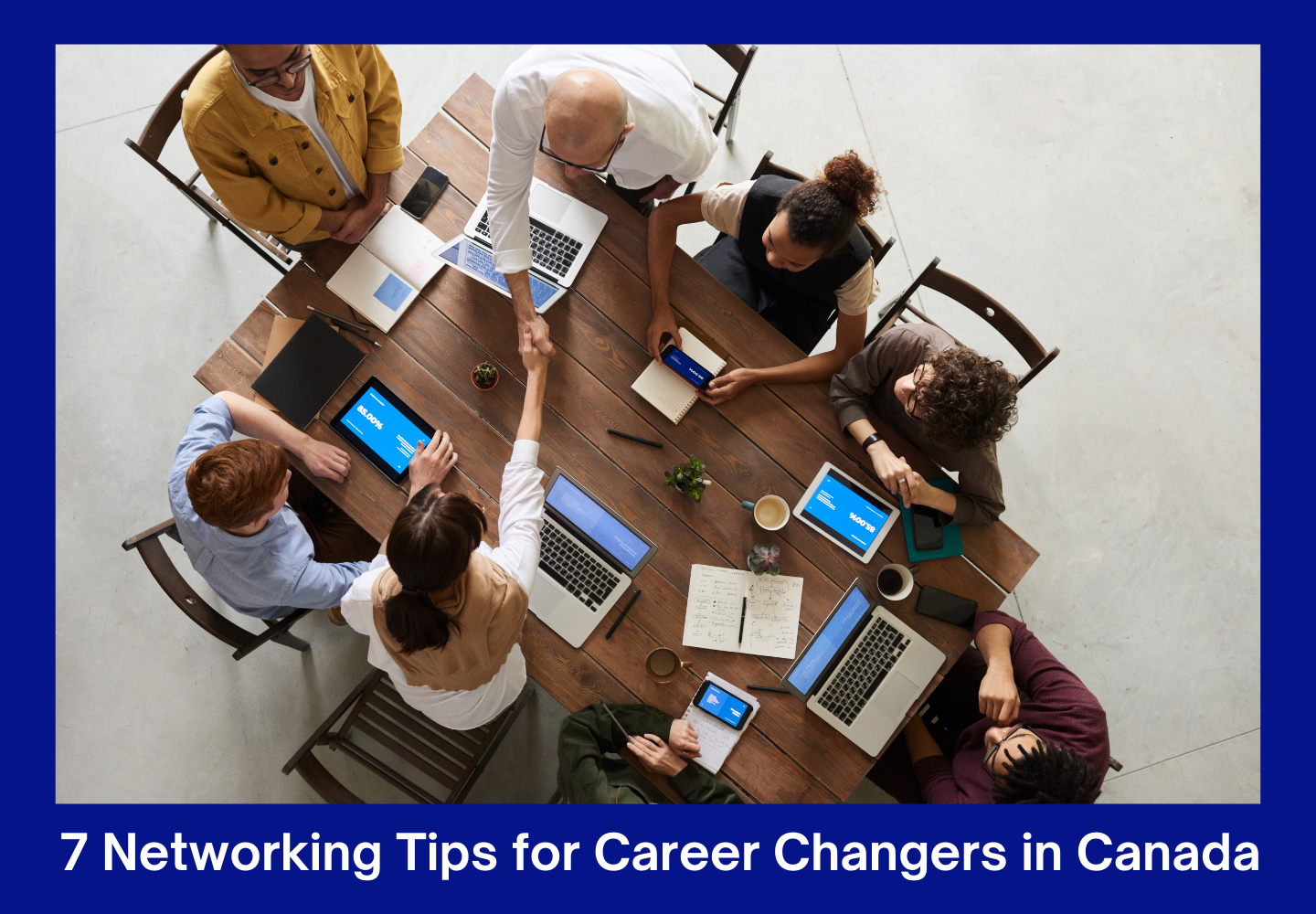 7 Networking Tips for Career Changers in Canada